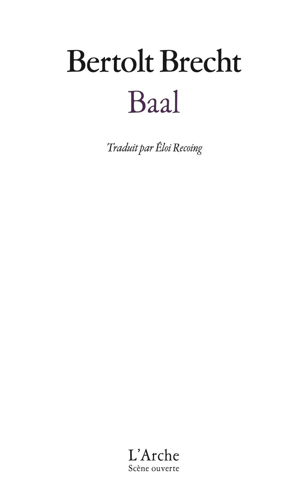 Baal - Bertolt Brecht - L'Arche