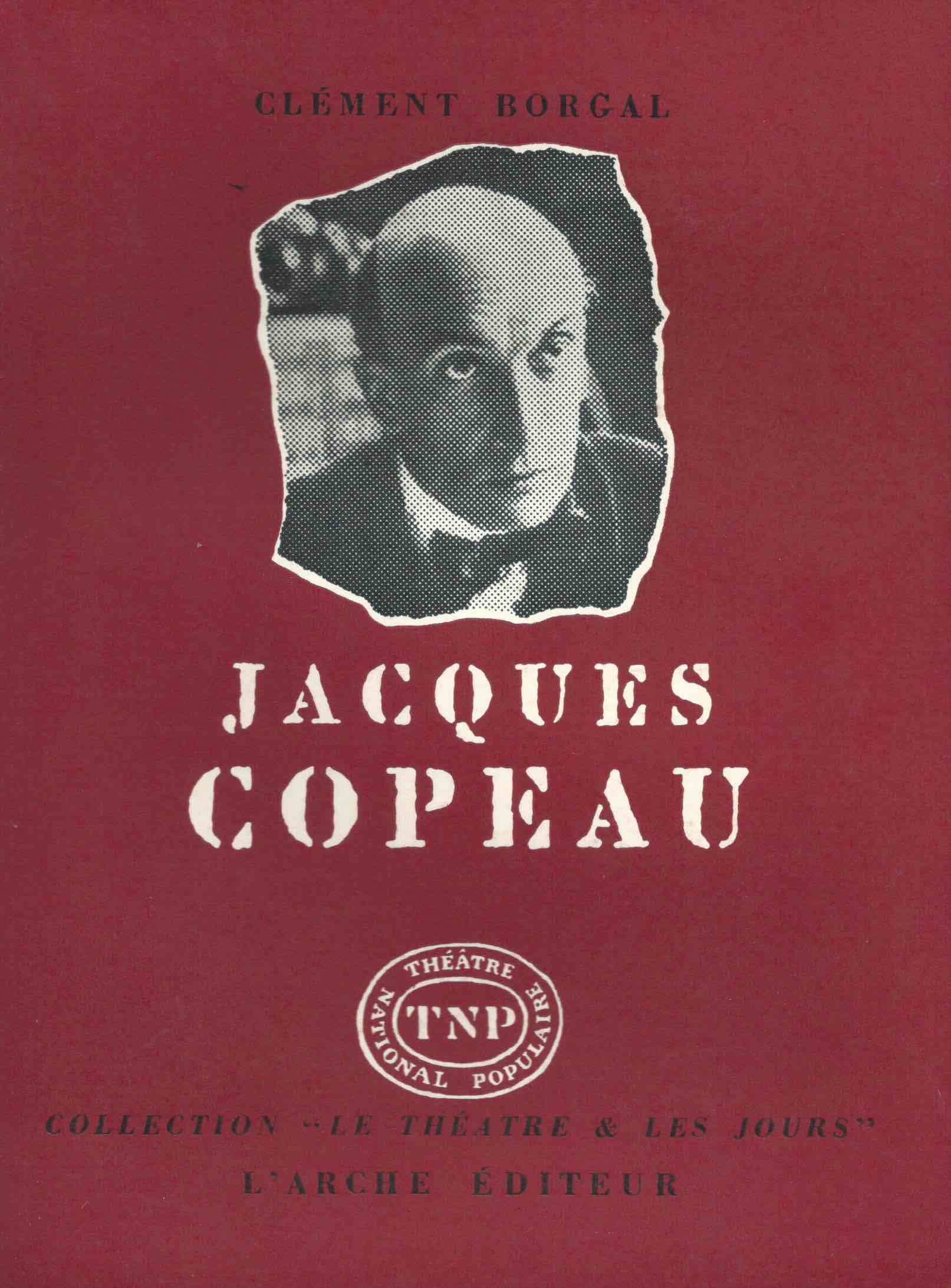 Jacques Copeau - Clément Borgal - L'Arche