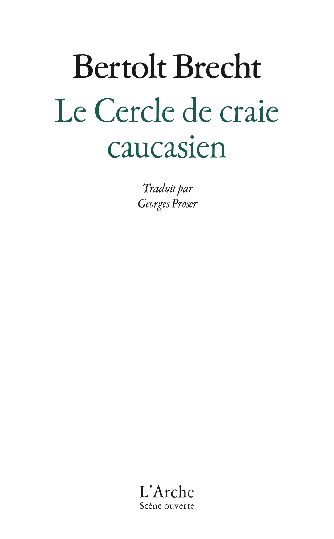 Le Cercle de craie caucasien - Bertolt Brecht - L'Arche