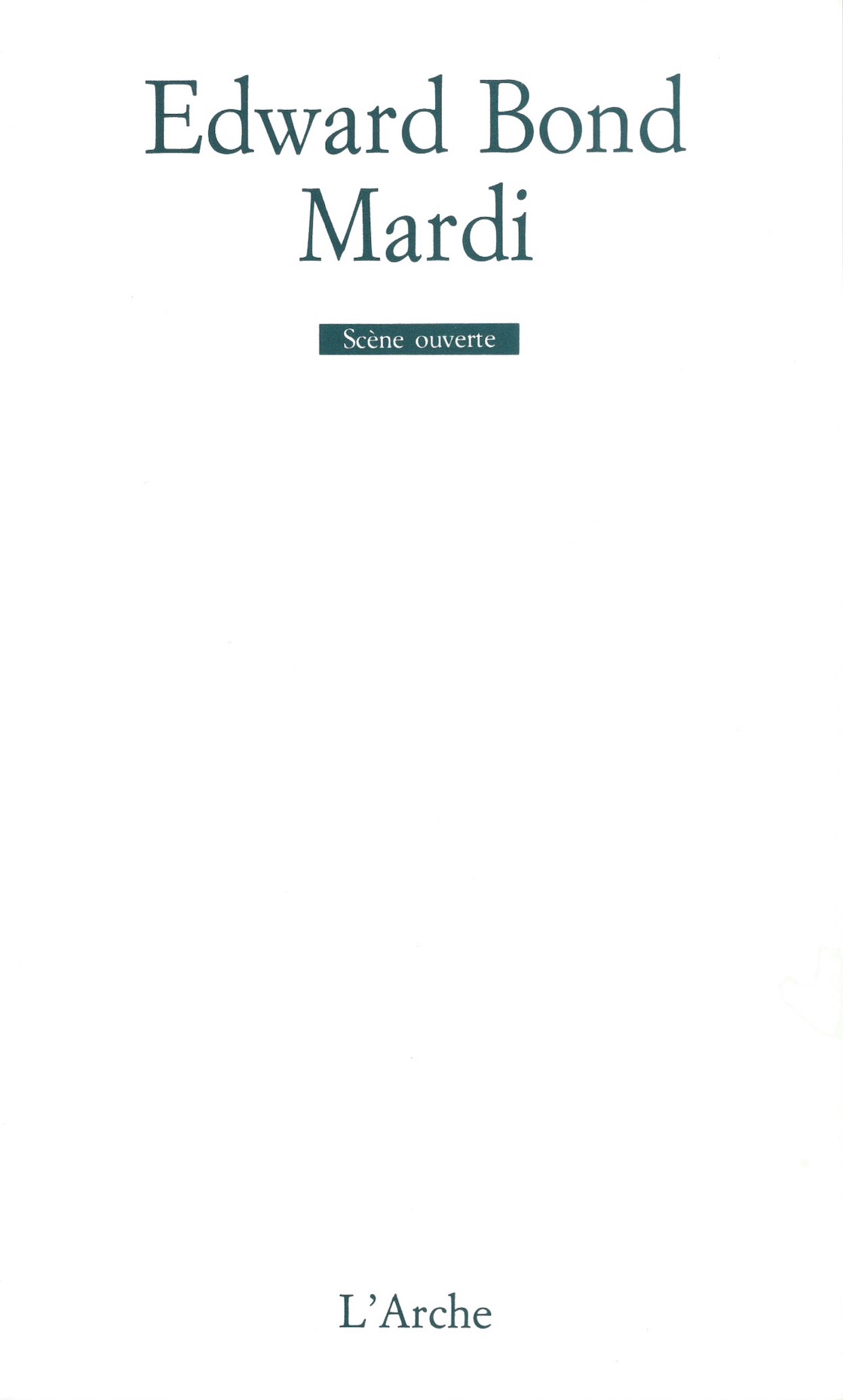 Mardi / L'Enfant dramatique (Essai) - Edward Bond - L'Arche